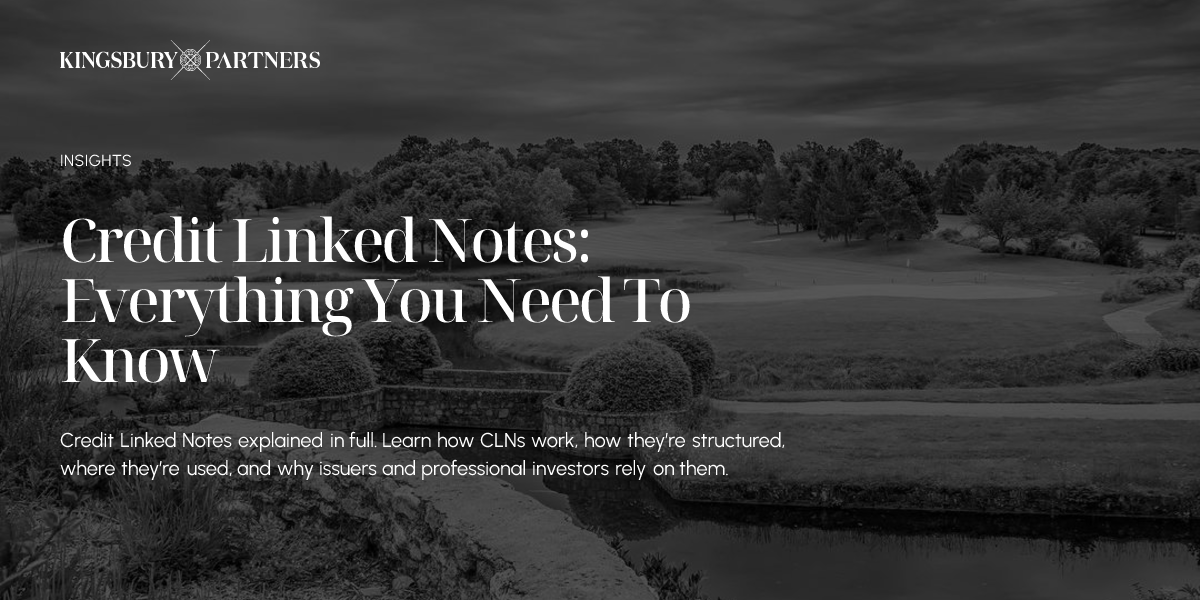 Credit Linked Notes: Everything You Need To Know | Kingsbury & Partners ...