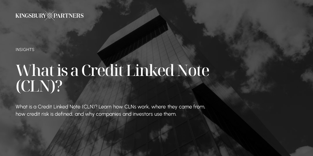 What is a Credit Linked Note (CLN)? | Kingsbury & Partners | Expand ...